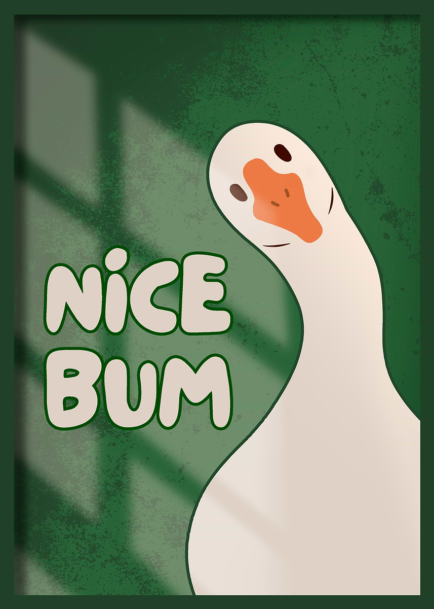 'Nice Bum Goose Print - Funny Bathroom ' Poster, picture, metal print ...