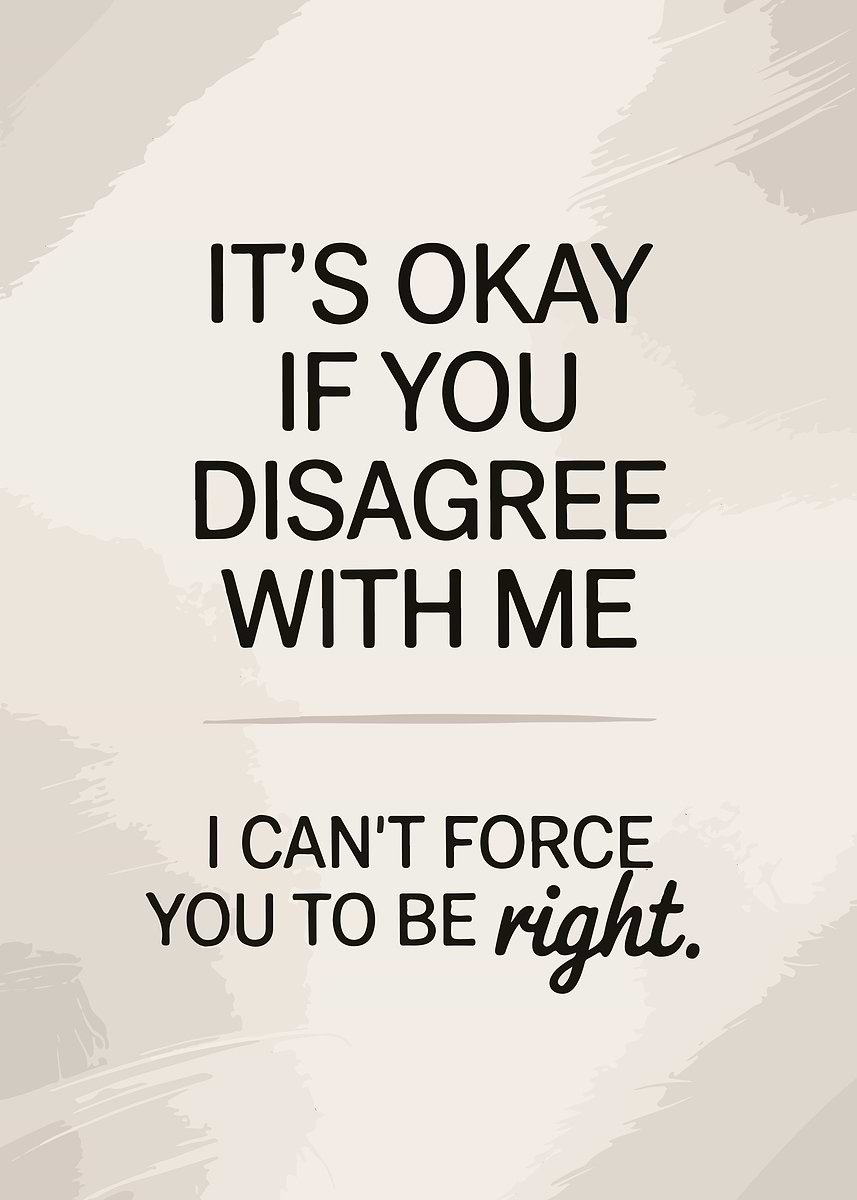 'Humorous Disagreement Quote' Poster, picture, metal print, paint by ...