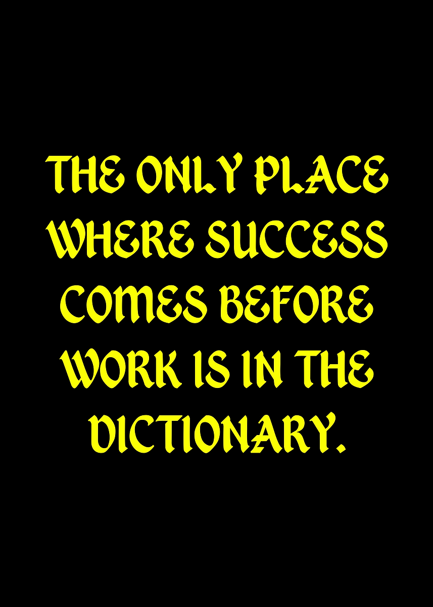 'Success Before Work Dictionary Quote' Poster, picture, metal print ...