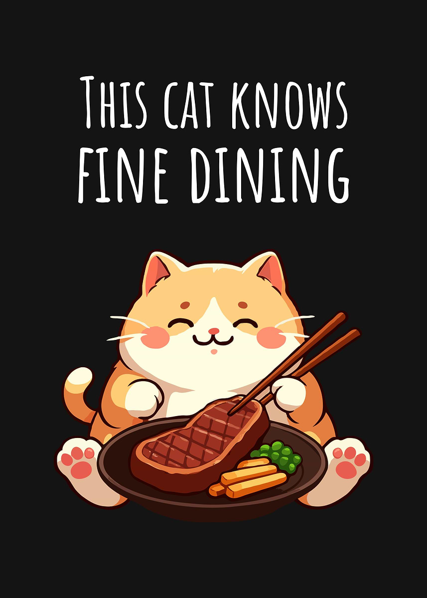 'Cat knows fine dining illustration' Poster, picture, metal print ...