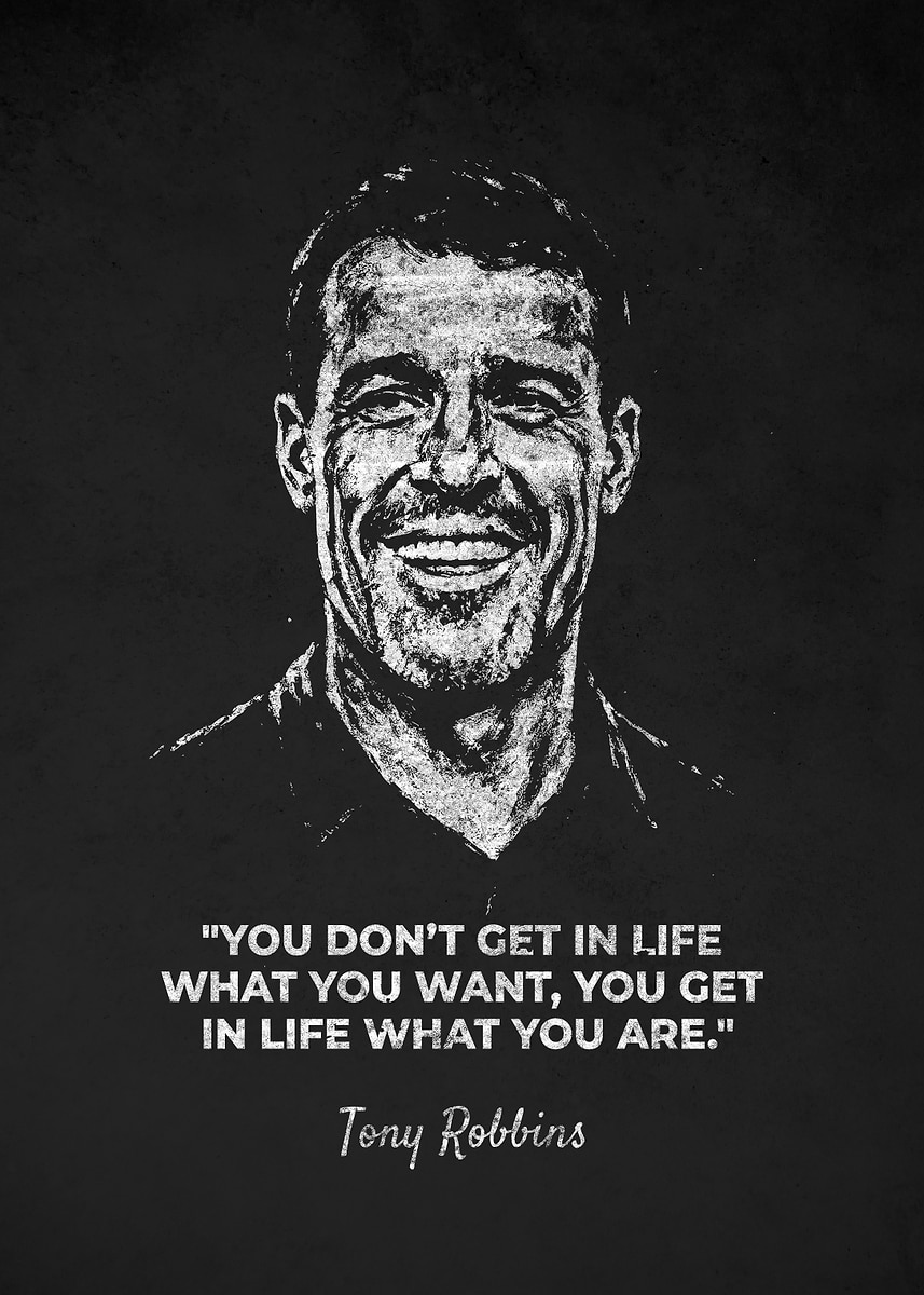 'Tony Robbins Inspirational Life What You Are Quote' Poster, picture ...