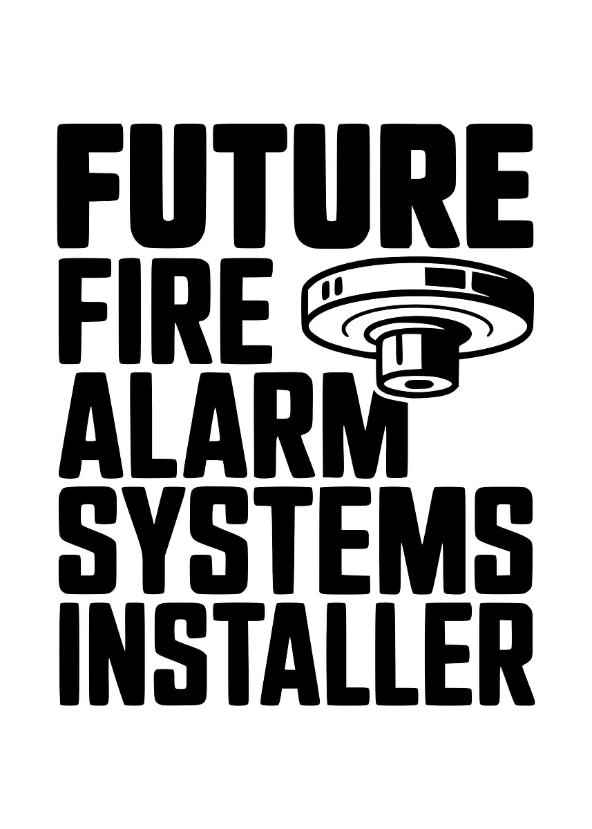 'Future Fire Alarm Systems Installer' Poster, picture, metal print ...