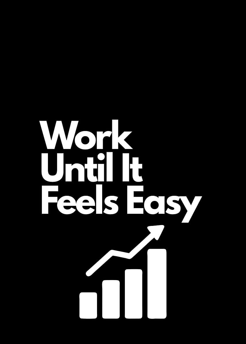 'Work Until It Feels Easy. motivation' Poster, picture, metal print ...