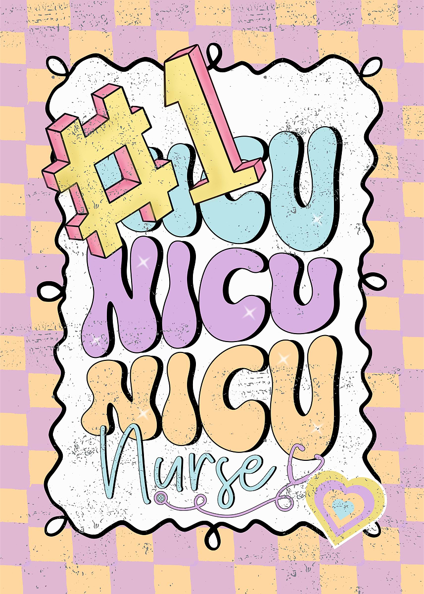 'Number One NICU Nurse Graphic' Poster, picture, metal print, paint by ...