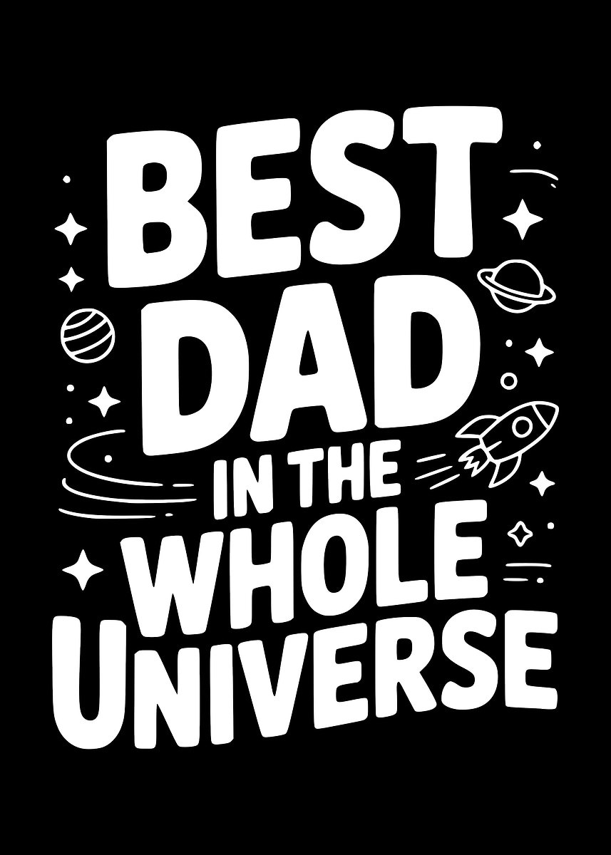 'Best Dad in the Universe' Poster, picture, metal print, paint by ...