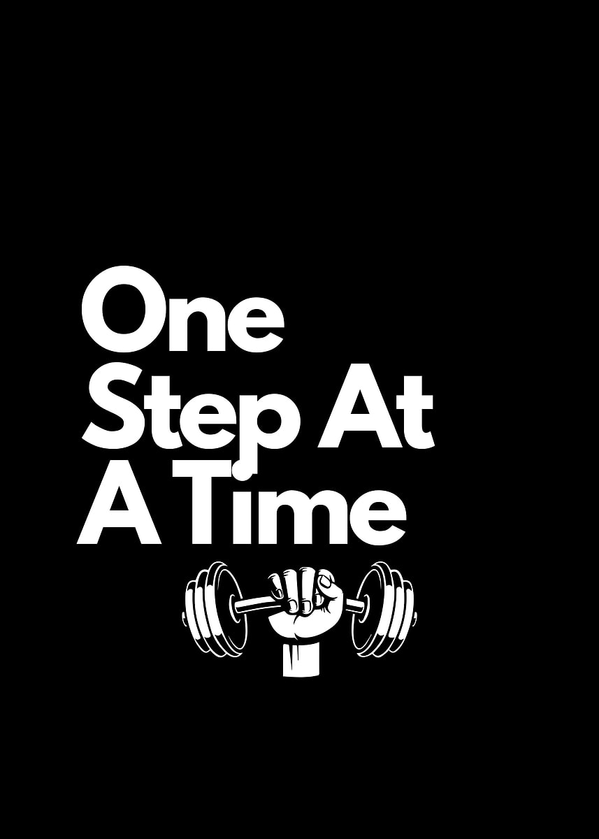 'One Step At A Time motivation' Poster, picture, metal print, paint by ...