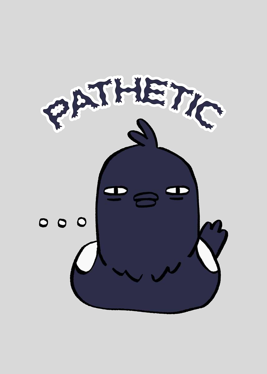 'Bird: Pathetic' Poster, picture, metal print, paint by ZUBLO ART ...