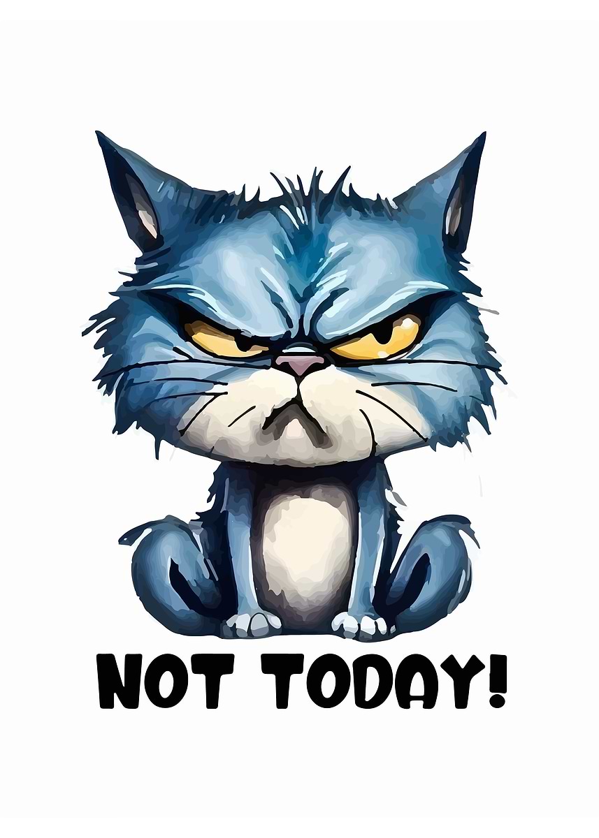 'Grumpy Cat - Not Today' Poster, picture, metal print, paint by Xebeccw ...