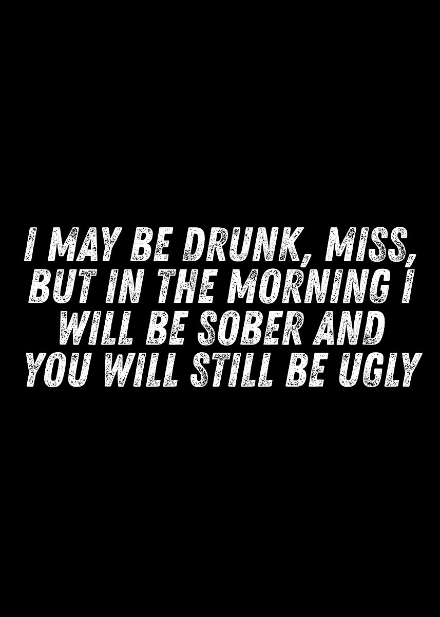 'Drunk Miss Sarcastic Quote' Poster, picture, metal print, paint by ...