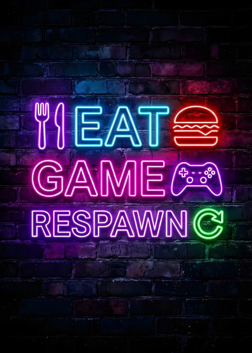 'Eat Game Respawn Neon Sign' Poster, picture, metal print, paint by ...