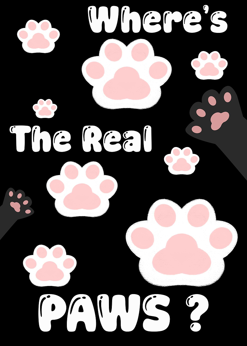'Where's the Real Paws?' Poster, picture, metal print, paint by ...