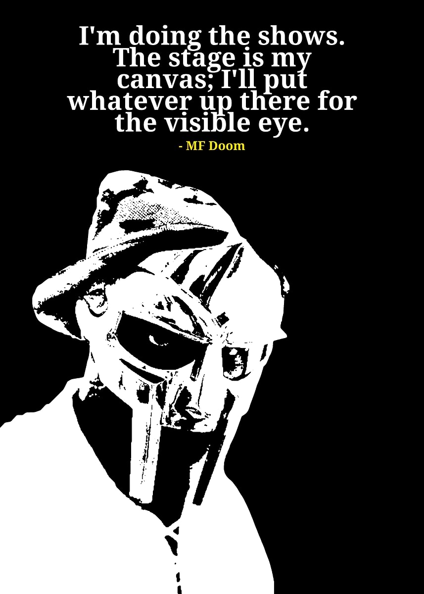 'MF Doom Quote Portrait' Poster, picture, metal print, paint by Ericc ...