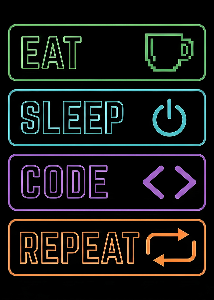 'Neon Eat Sleep Code Repeat Programmer' Poster, picture, metal print, paint by Epicarty | Displate
