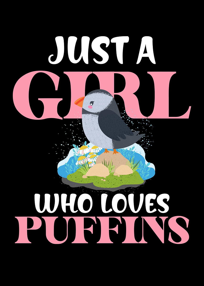 'Just a Girl Who Loves Puffins' Poster, picture, metal print, paint by ...