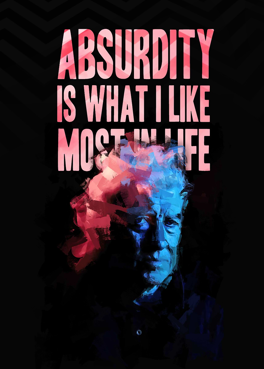'Absurdity is what I like most David Lynch' Poster, picture, metal ...