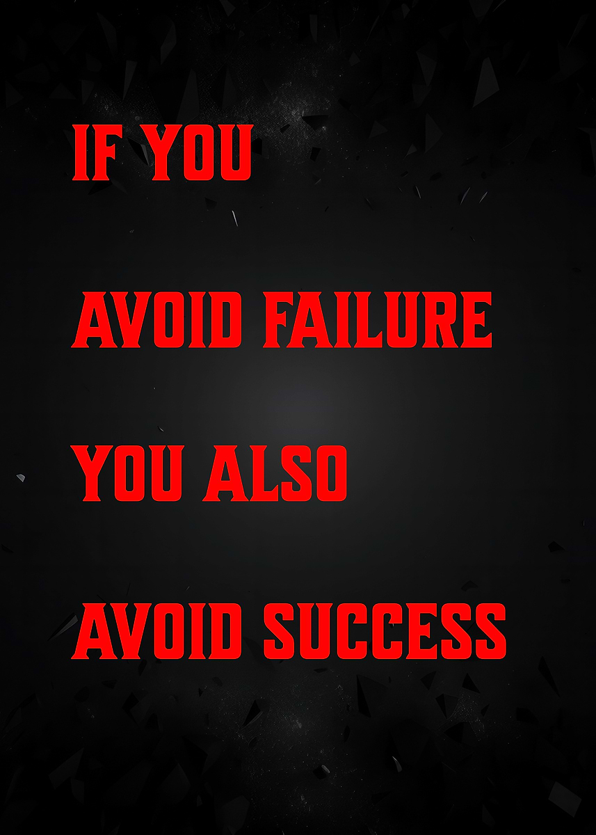 'Avoid Failure, Avoid Success' Poster, picture, metal print, paint by ...