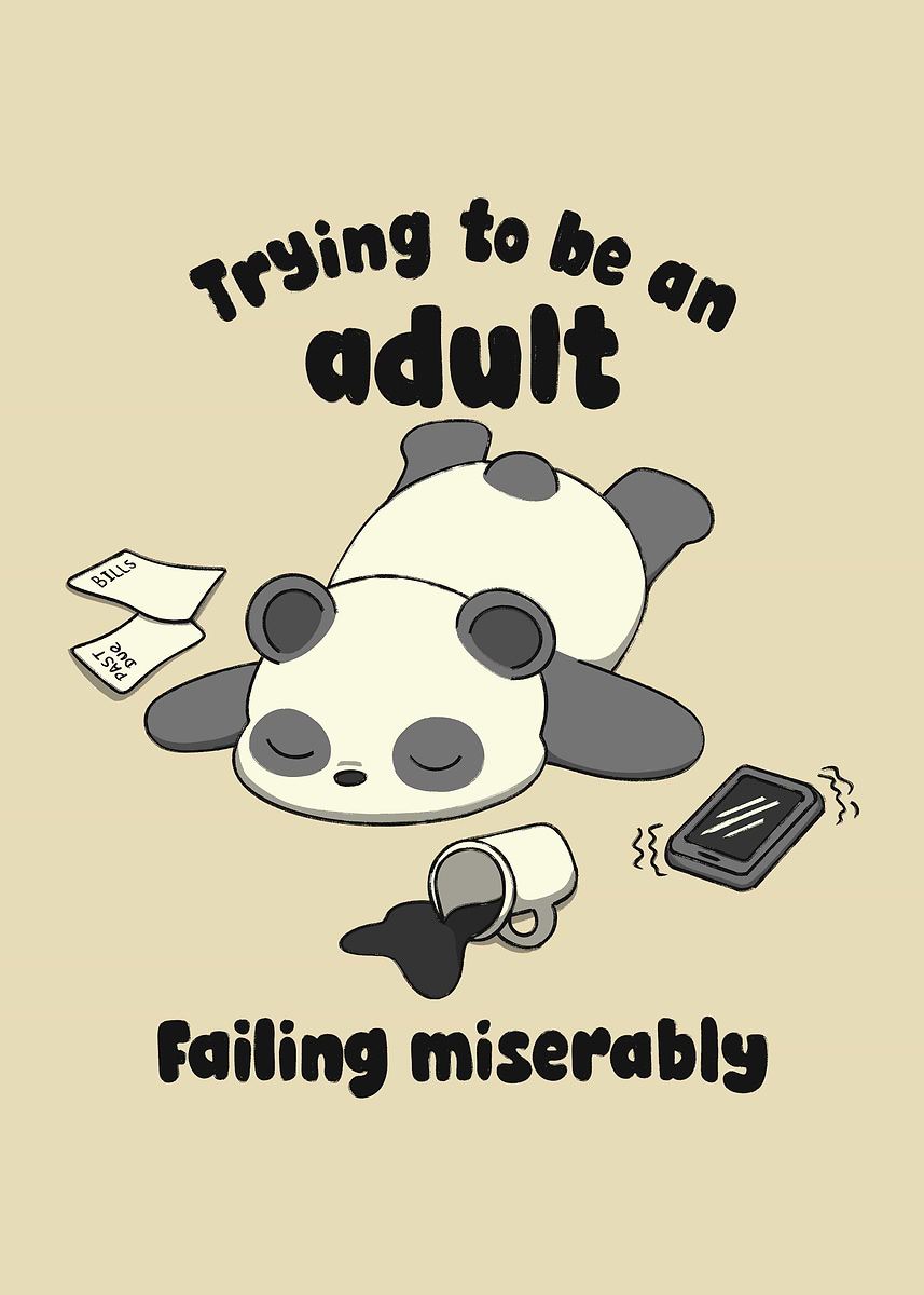 'Trying to be an adult' Poster, picture, metal print, paint by Loobs ...
