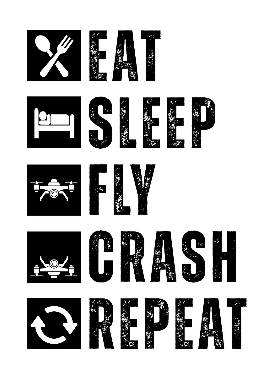 'Eat Sleep Fly Crash Repeat Drone' Poster, picture, metal print, paint ...