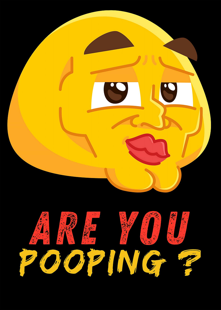 'Wtf Are You Pooping? ' Poster, picture, metal print, paint by HELLO ...
