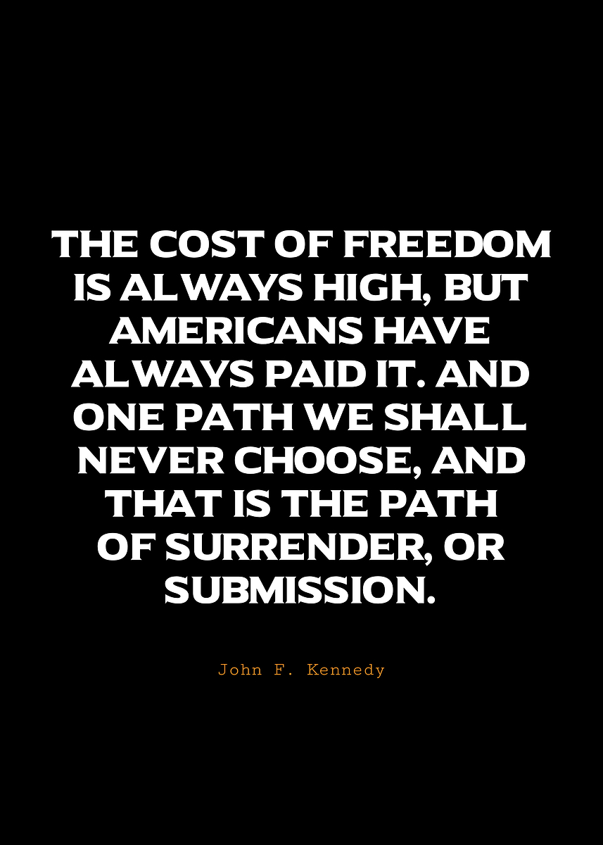 'John F. Kennedy Freedom Quote' Poster, picture, metal print, paint by ...