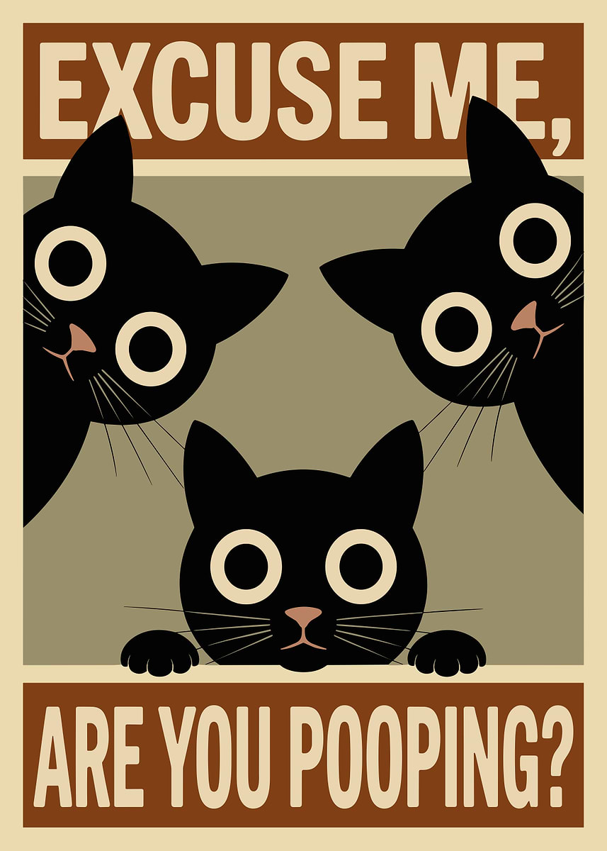 'Excuse Me, Are You Pooping? Cats' Poster, picture, metal print, paint ...