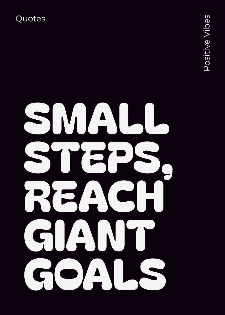 'Small Steps, Giant Goals Quote Poster' Poster, picture, metal print ...