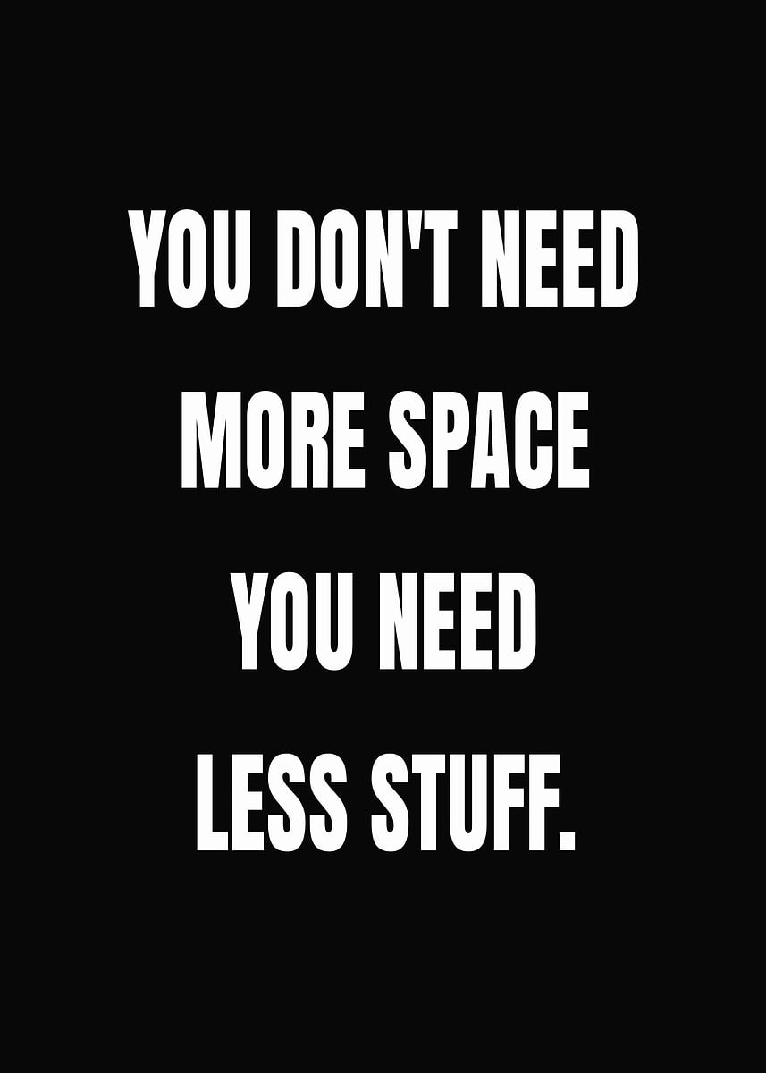 'Less Stuff, More Life' Poster, picture, metal print, paint by ...