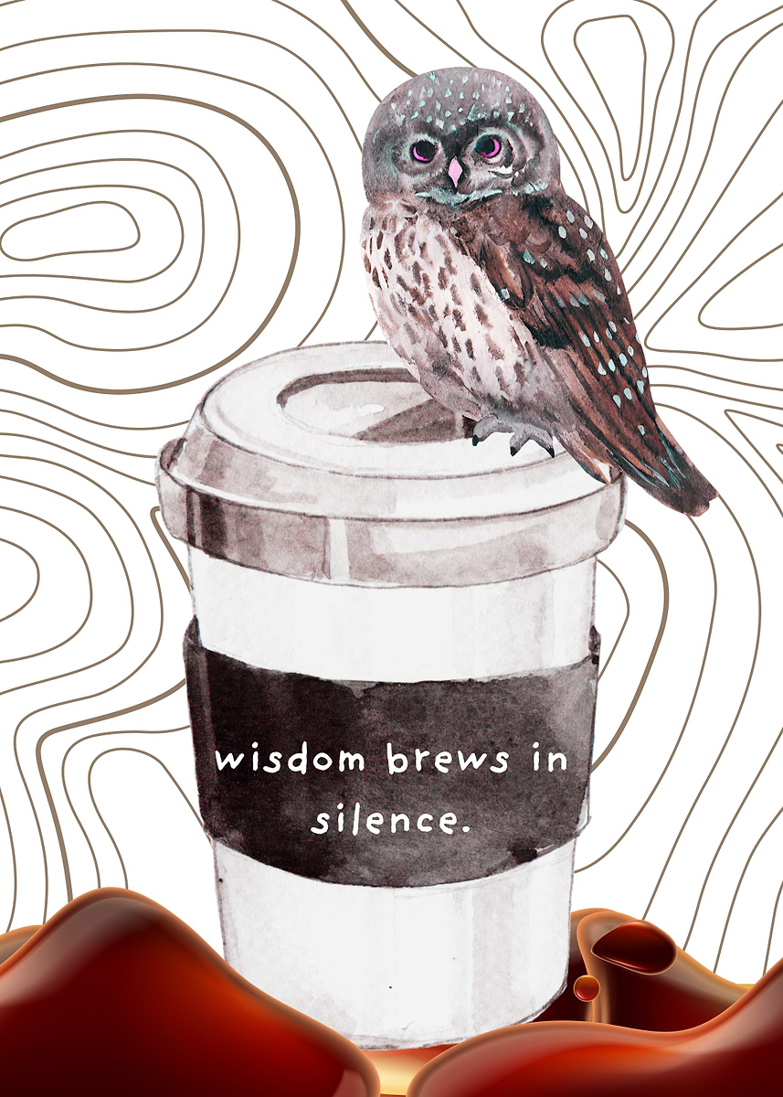 'Wisdom Brews in Silence' Poster, picture, metal print, paint by ...