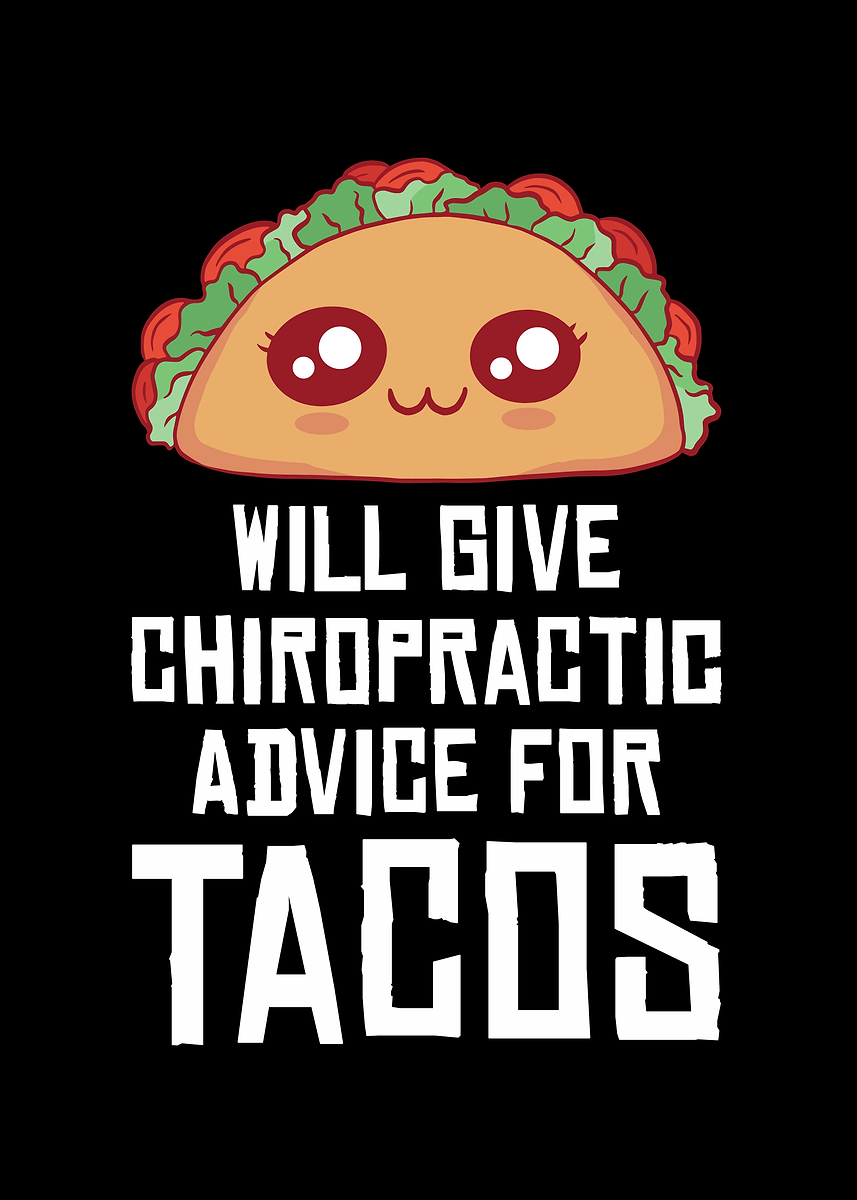 'Chiropractic Advice for Tacos Funny Design' Poster, picture, metal ...