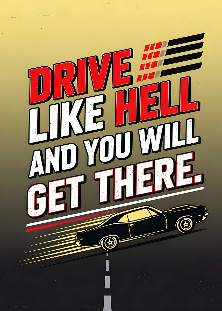 'Drive Like Hell Car Poster' Poster, picture, metal print, paint by MD ...