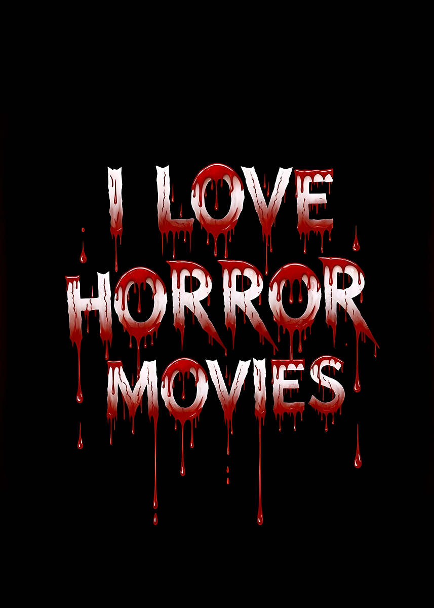'I Love Horror Movies Blood Text' Poster, picture, metal print, paint ...