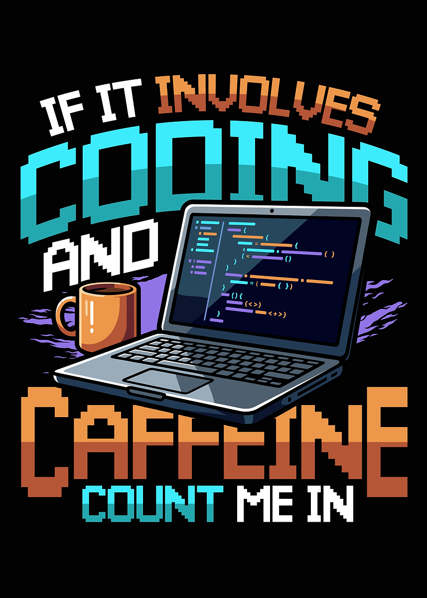 'Coding and Caffeine Programmer' Poster, picture, metal print, paint by ...