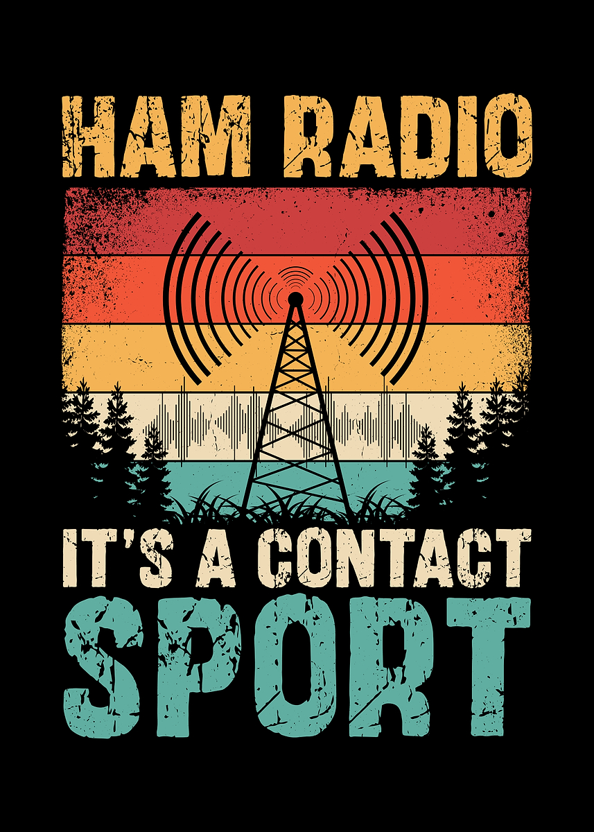 'Ham Radio Contact Sport' Poster, picture, metal print, paint by motiv8 | Displate