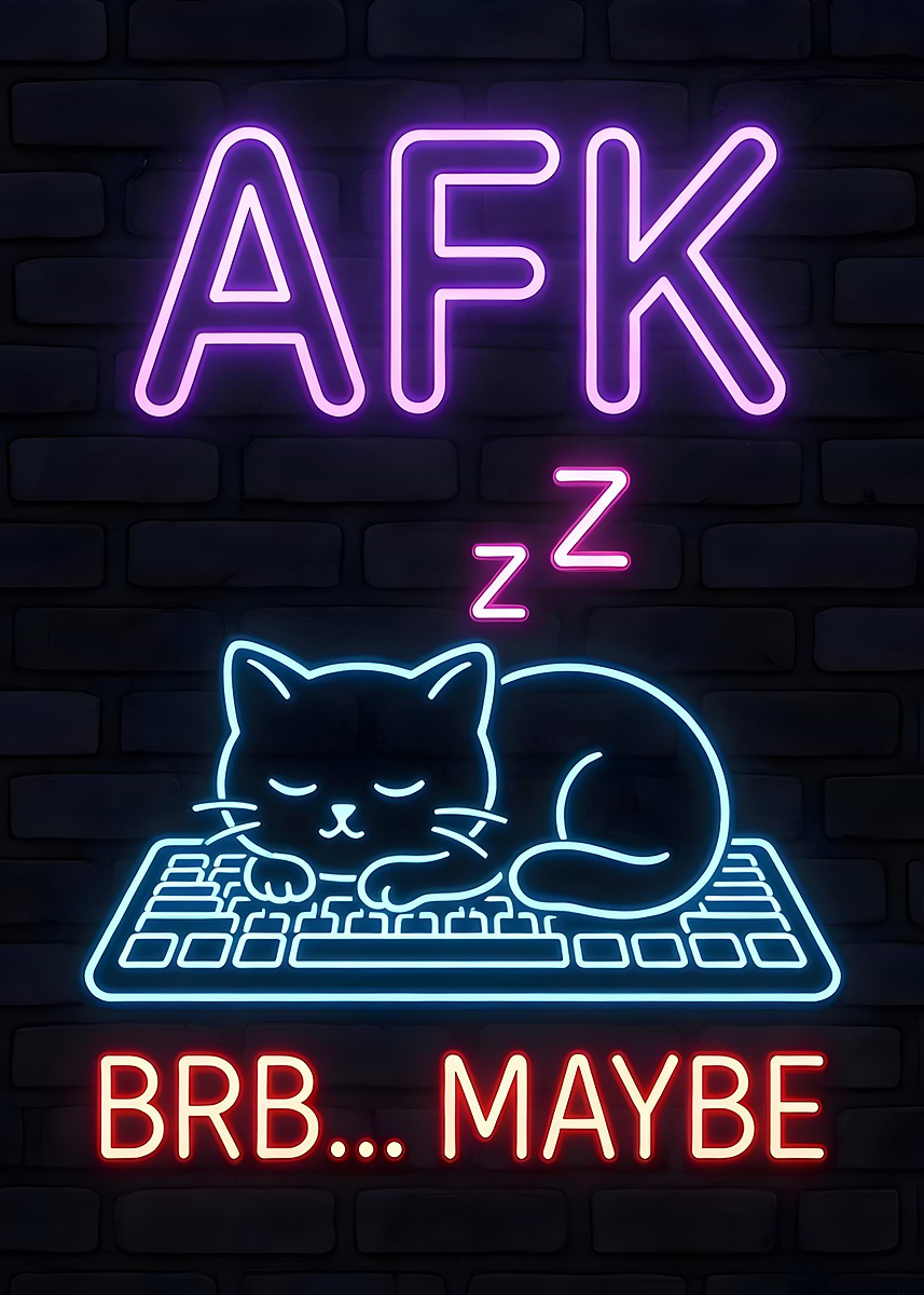 'AFK Cat Neon Sign' Poster, picture, metal print, paint by Arafat Uddin ...