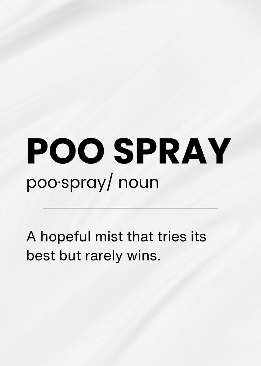 'Poo Spray Definition' Poster, picture, metal print, paint by ...