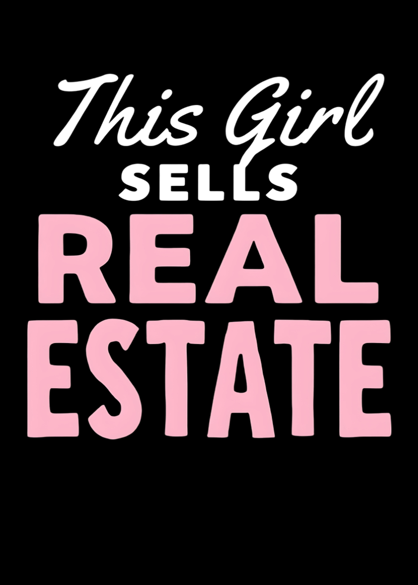 'This Girl Sells Real Estate' Poster, picture, metal print, paint by ...