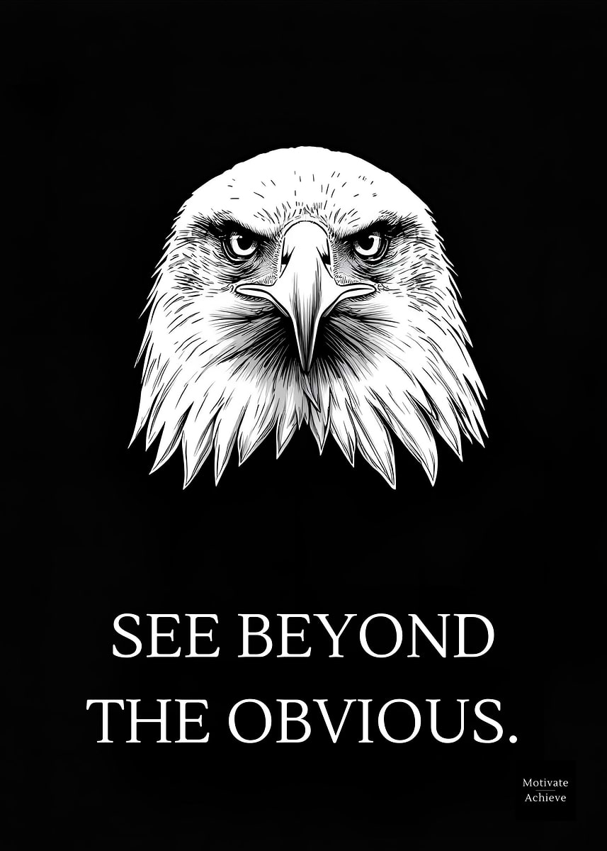 'Voracious Eagle | See Beyond the Obvious – Minimalist Motivational ...