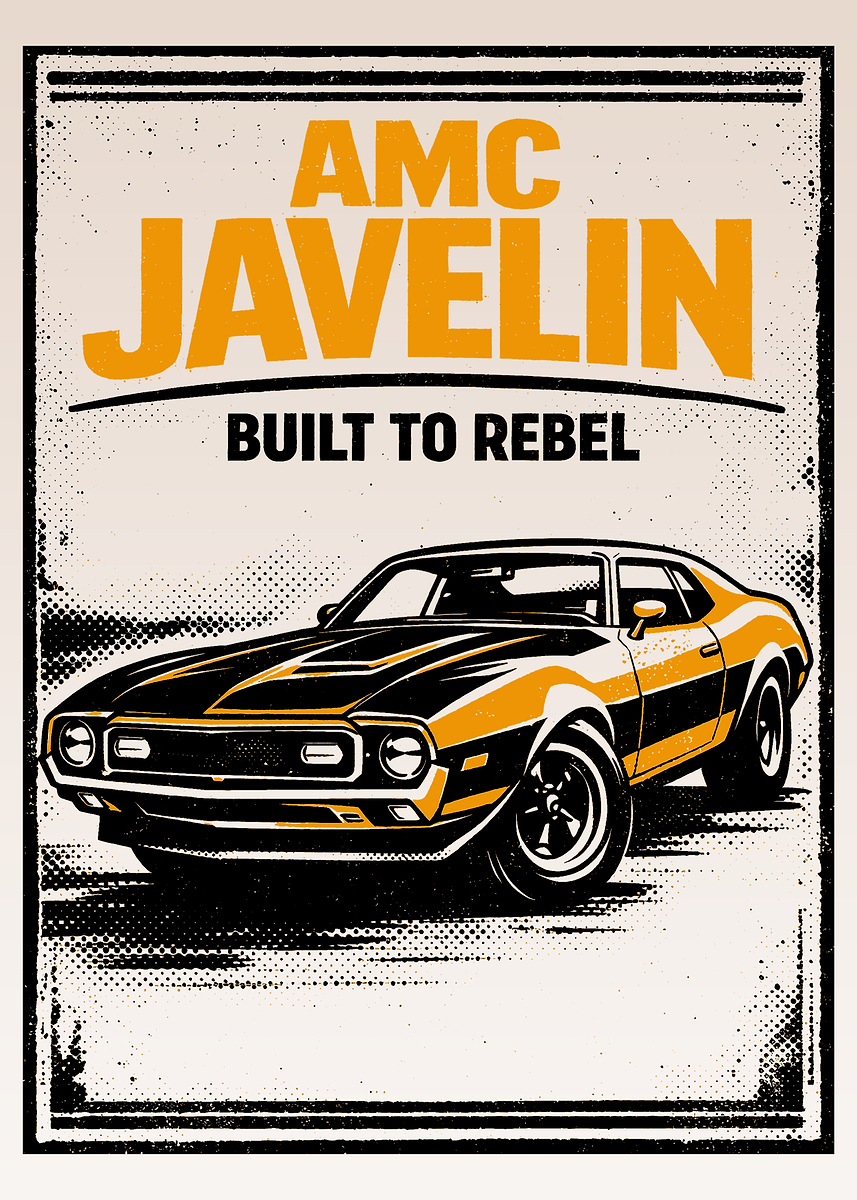 'AMC Javelin 'Built to Rebel' Poster' Poster, picture, metal print ...
