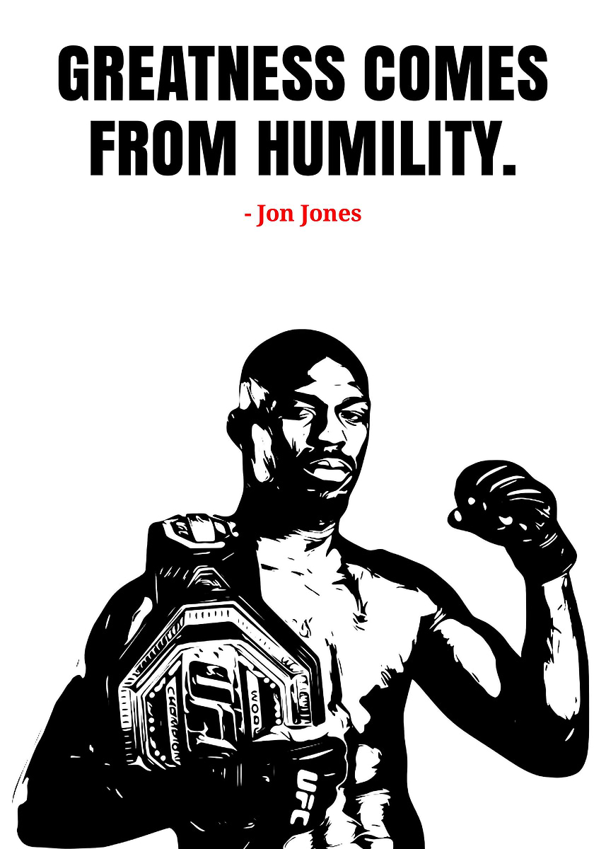 'Jon Jones Quote Poster' Poster, picture, metal print, paint by DNSM ...