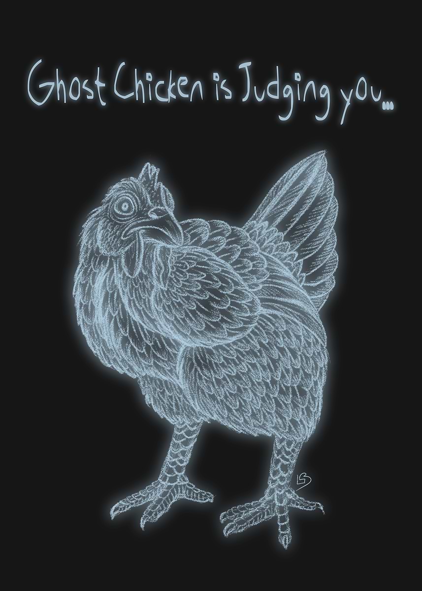 'Ghost Chicken is Judging You' Poster, picture, metal print, paint by ...