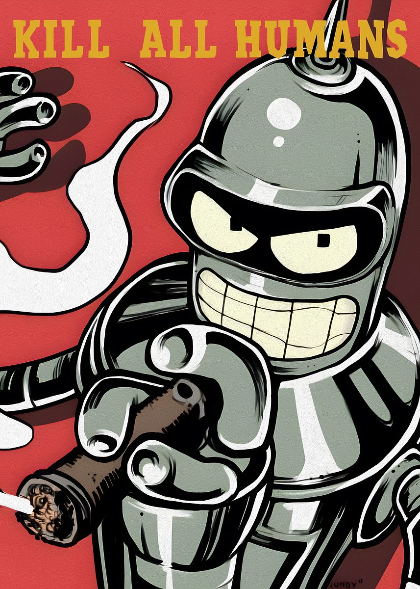 'Bender: Kill All Humans' Poster, picture, metal print, paint by magi ...