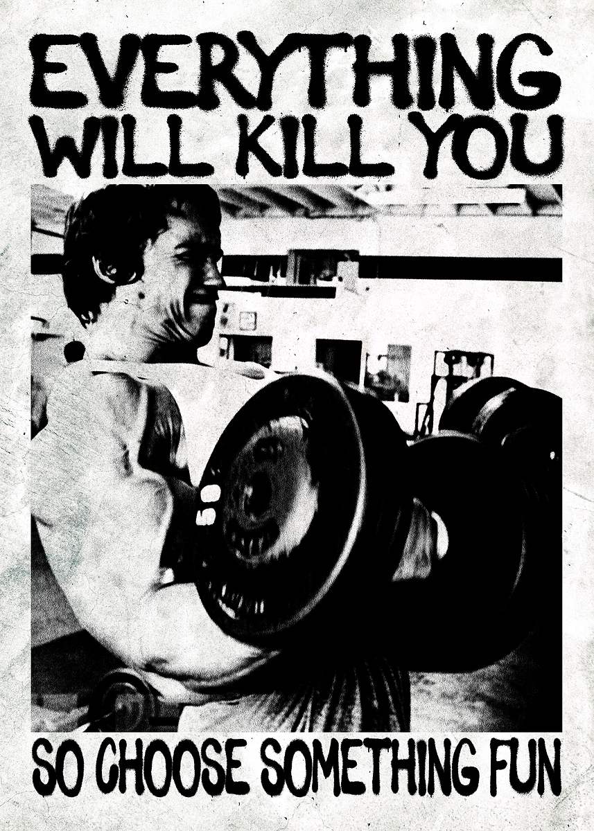 'Everything Will Kill You So Do Something Fun | Legendary Bodybuilder ...