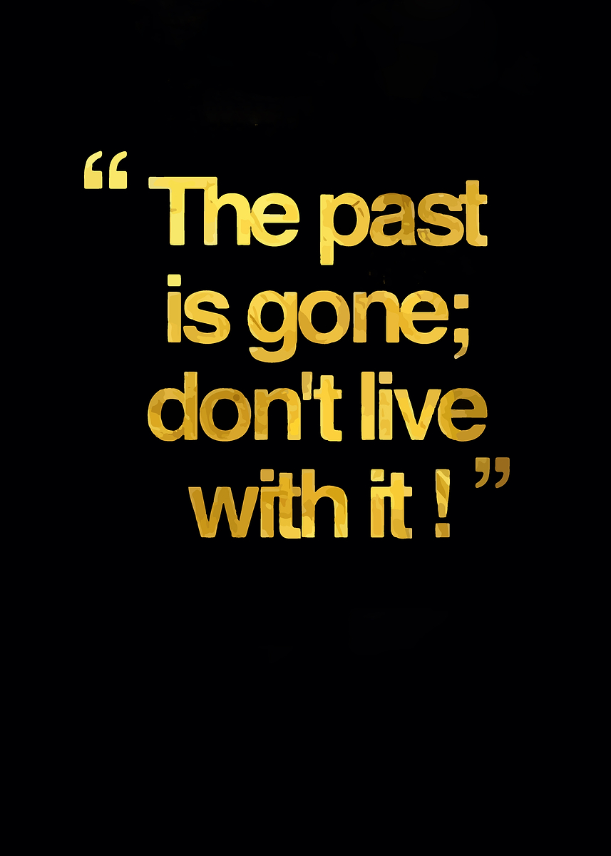 'Inspirational quote about the past' Poster, picture, metal print ...