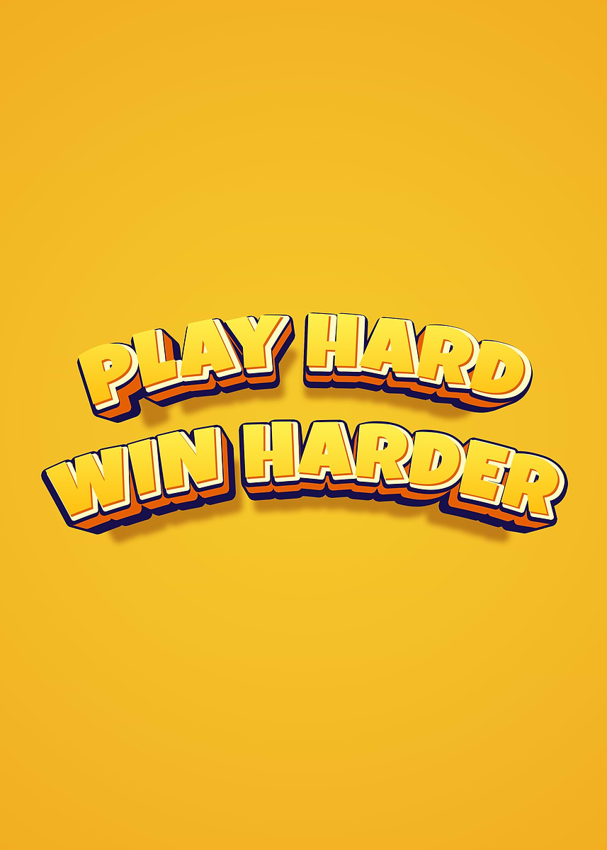 'Play Hard Win Harder Text Art' Poster, picture, metal print, paint by ...