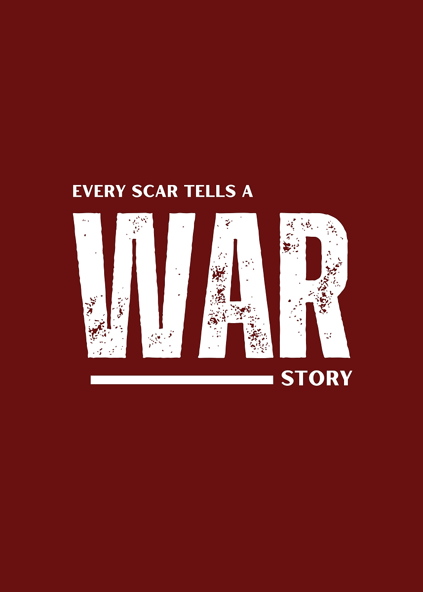 'Every Scar Tells a War Story' Poster, picture, metal print, paint by ...