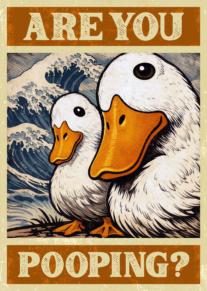 'Ducks Are you Pooping in front of a wave' Poster, picture, metal print ...