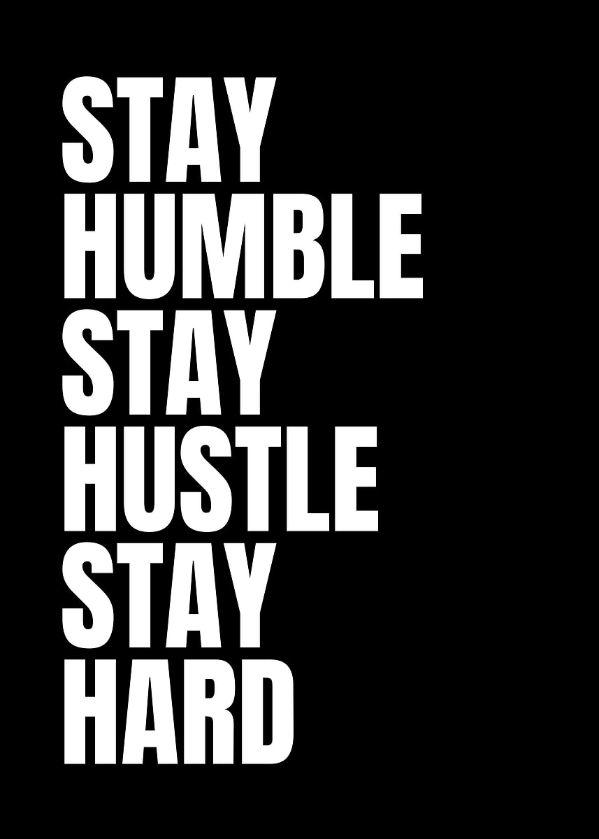 'Stay Humble Stay Hustle Stay Hard' Poster, picture, metal print, paint ...