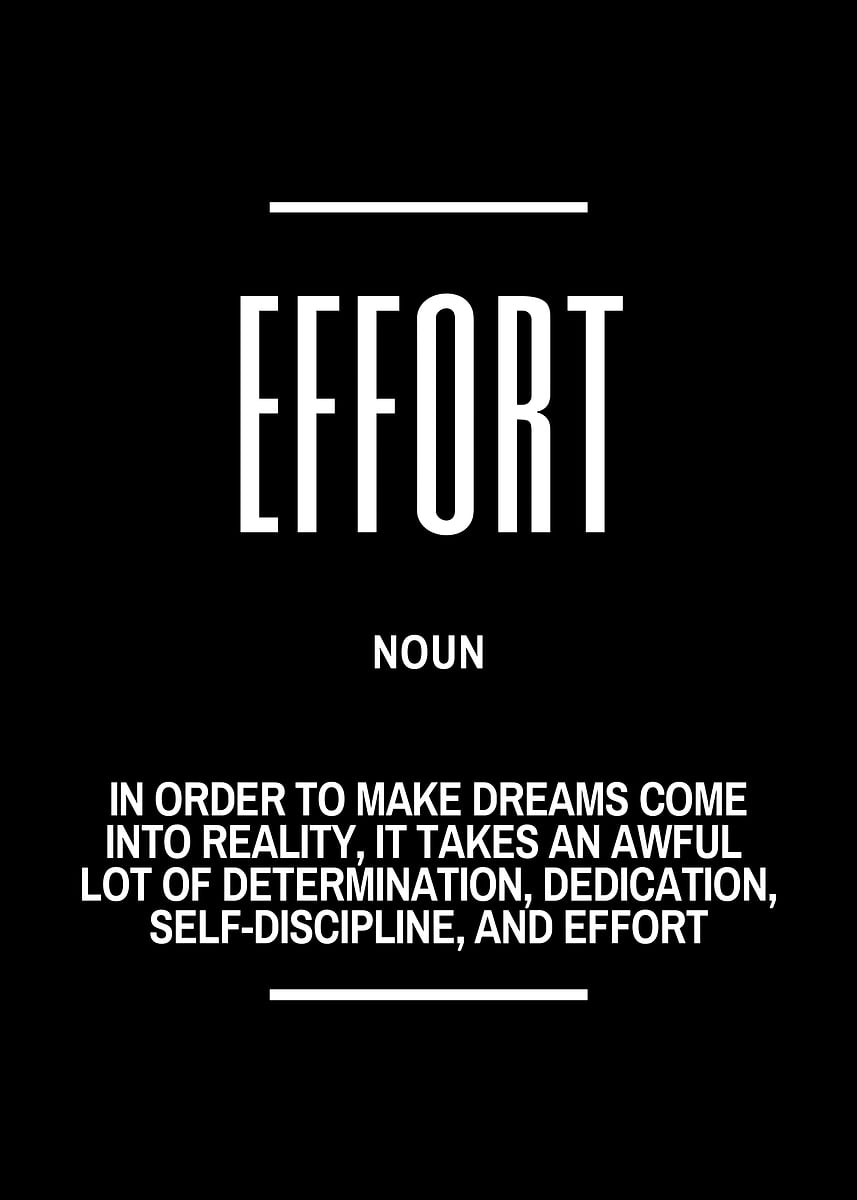 'Effort definition poster' Poster, picture, metal print, paint by My ...