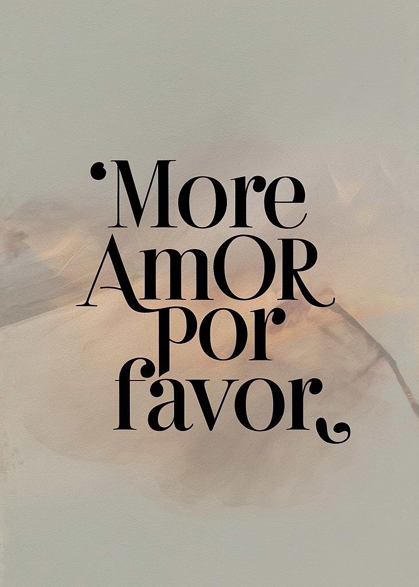 'More Amor Por Favor Text Art' Poster, picture, metal print, paint by ...