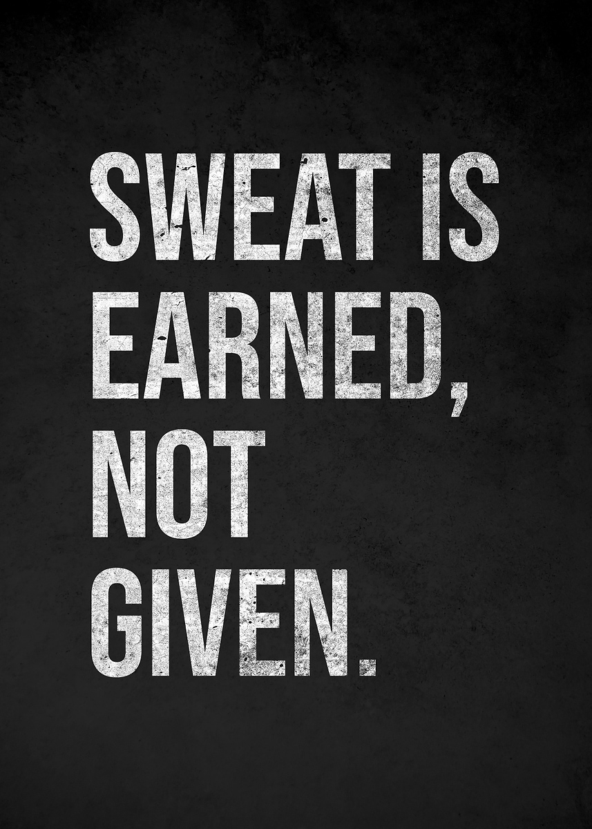 'Sweat is Earned, Not Given motivational text' Poster, picture, metal ...